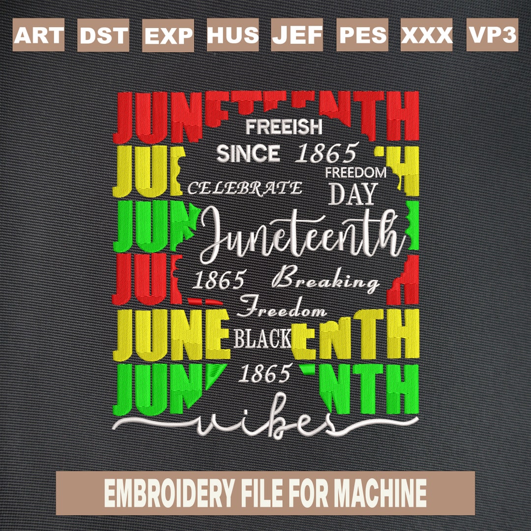 Juneteenth Vibes Embroidery Designs, Juneteenth Embroidery Pattern ...