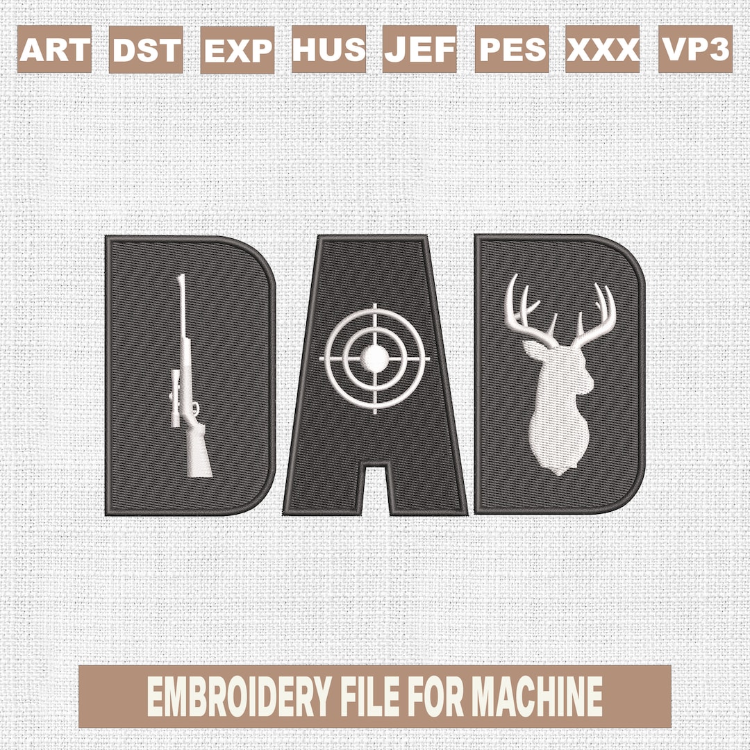 Hunter Dad Embroidery Designs, Hunter Father Embroidery Pattern, Father ...