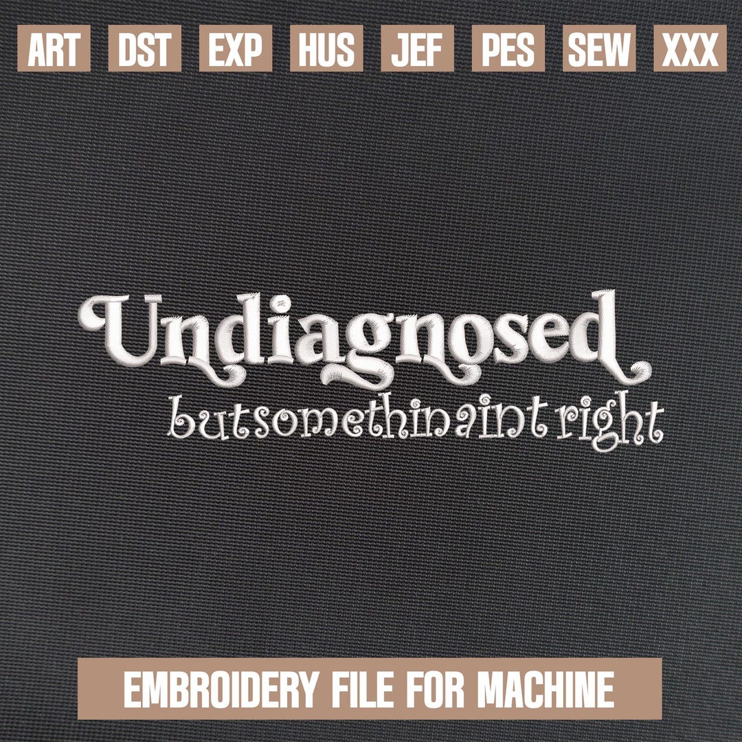 Sarcastic Embroidery Designs, Undiagnose Embroidery Pattern, Embroidery ...
