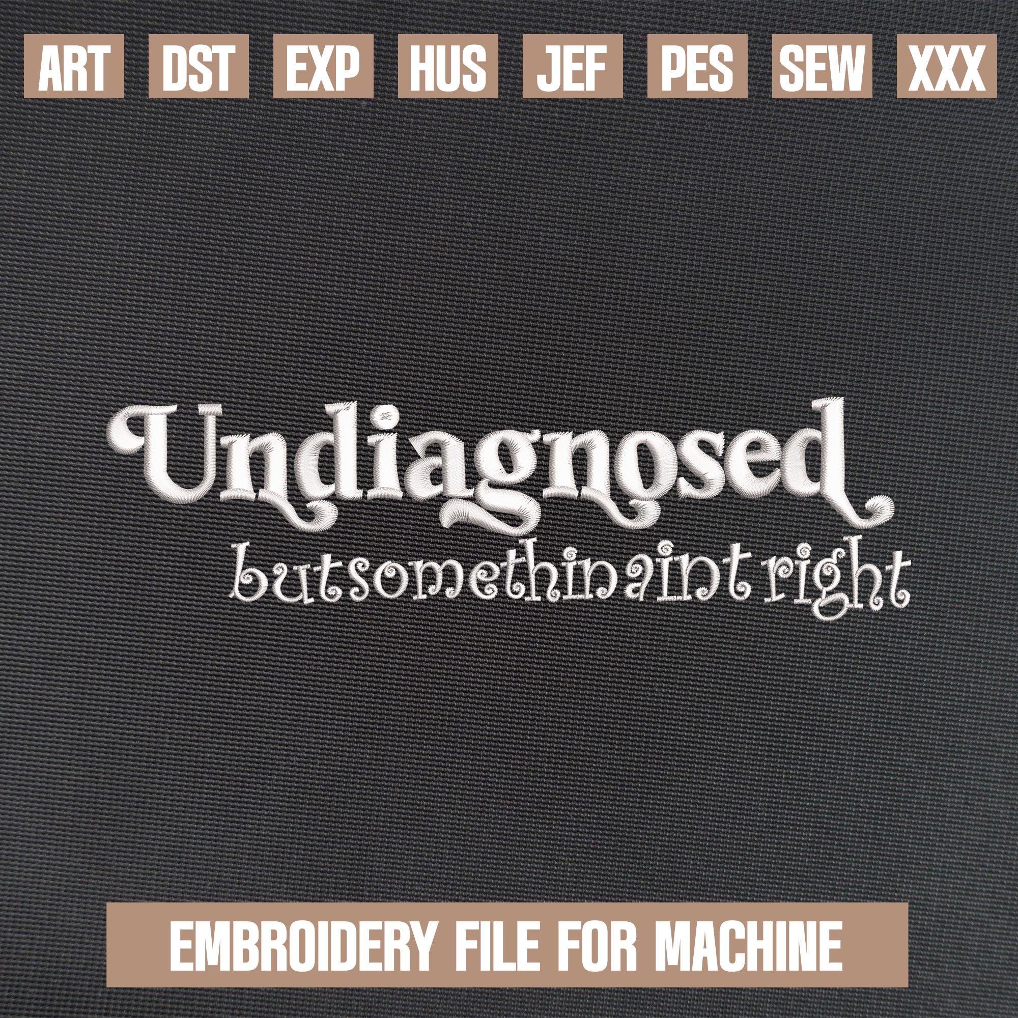 Sarcastic Embroidery Designs, Undiagnose Embroidery Pattern, Embroidery ...
