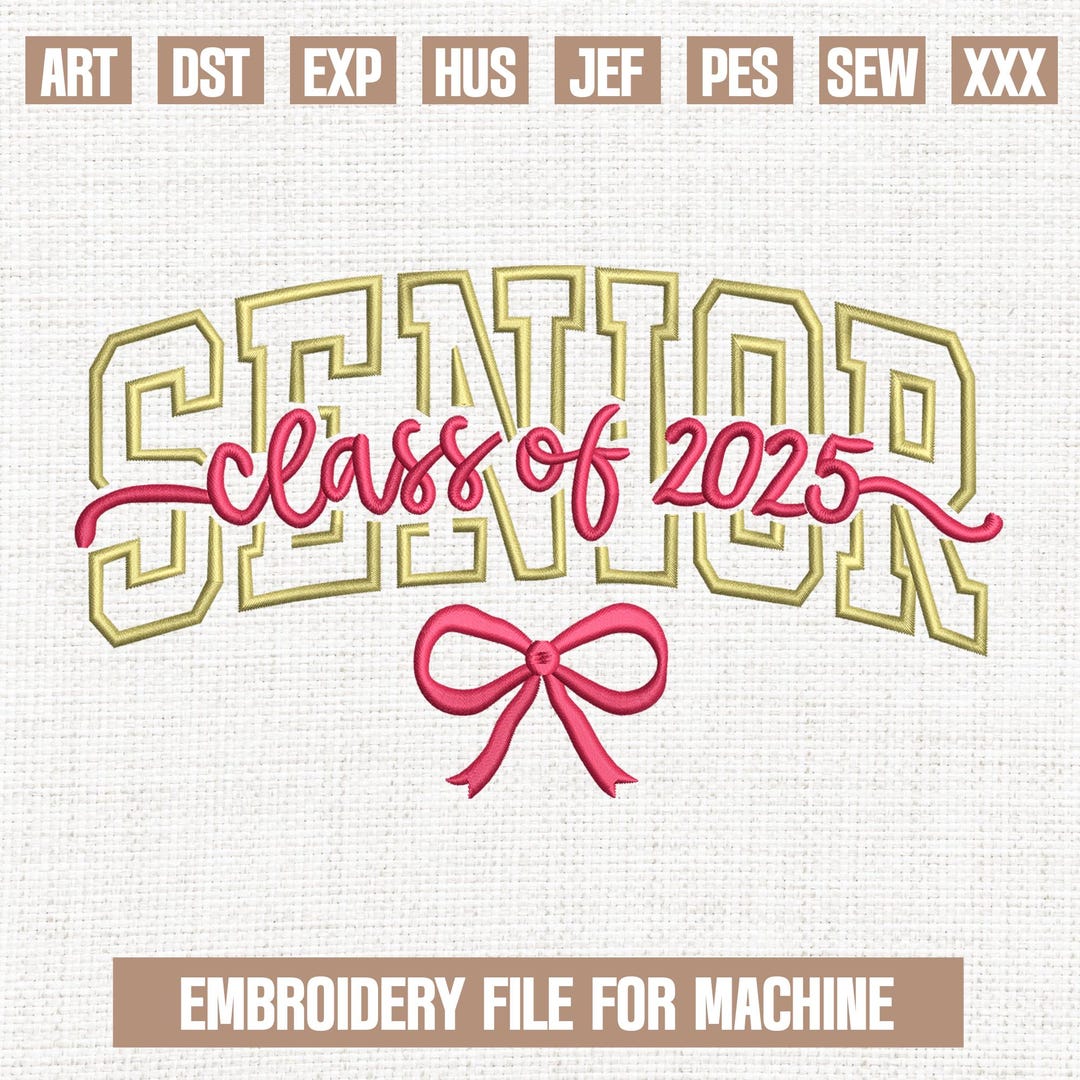 Senior Class of 2025 Embroidery Designs, Senior Graduation Embroidery Pattern, Back to School ...