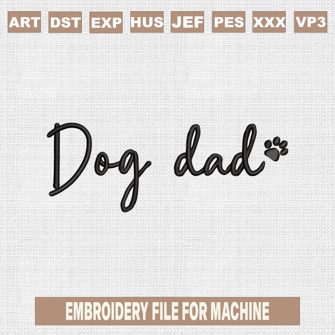 Dog Dad Embroidery Designs Files, Father's Day Embroidery Designs, Dog ...