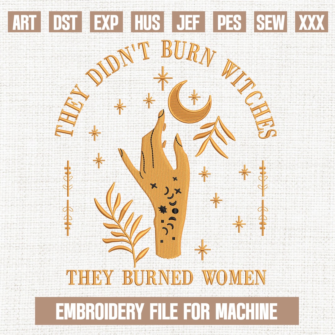 They Didn't Burn Witches They Burned Women Embroidery Designs, Witchy ...