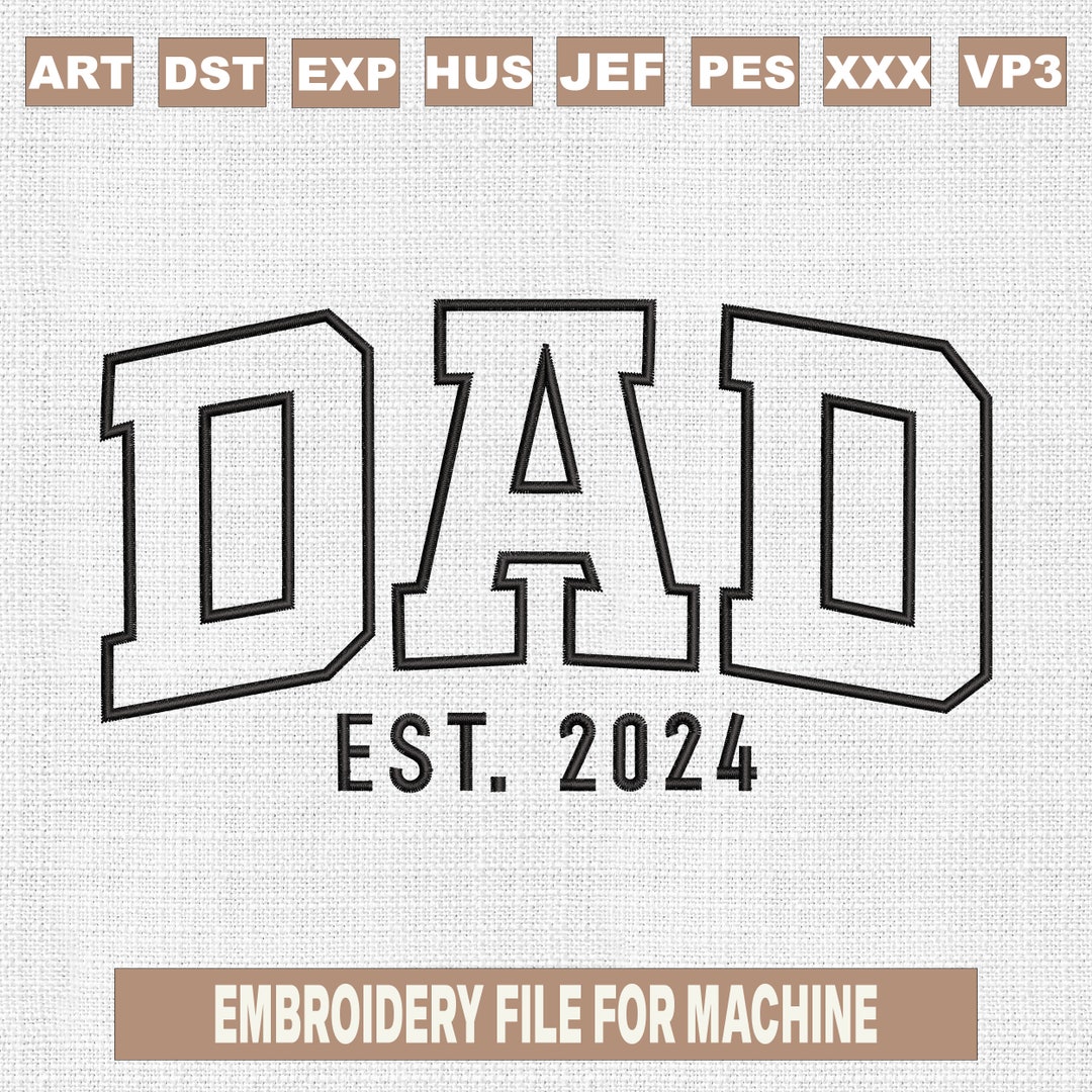 Dad Est 2024 Applique Embroidery Designs, Father's Day Embroidery ...