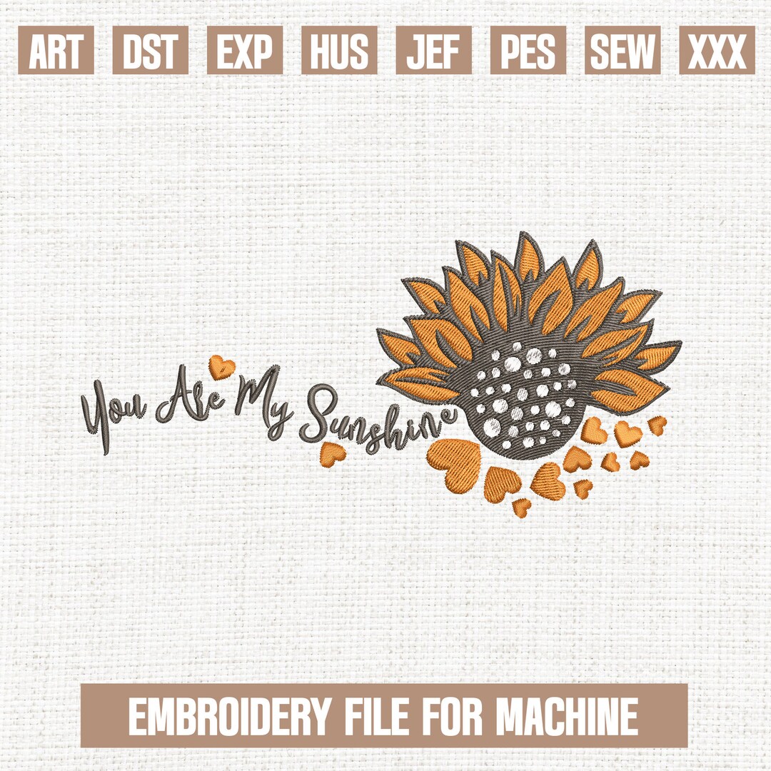 You Are My Sunshine Embroidery Designs, Sunflowers Embroidery Pattern ...