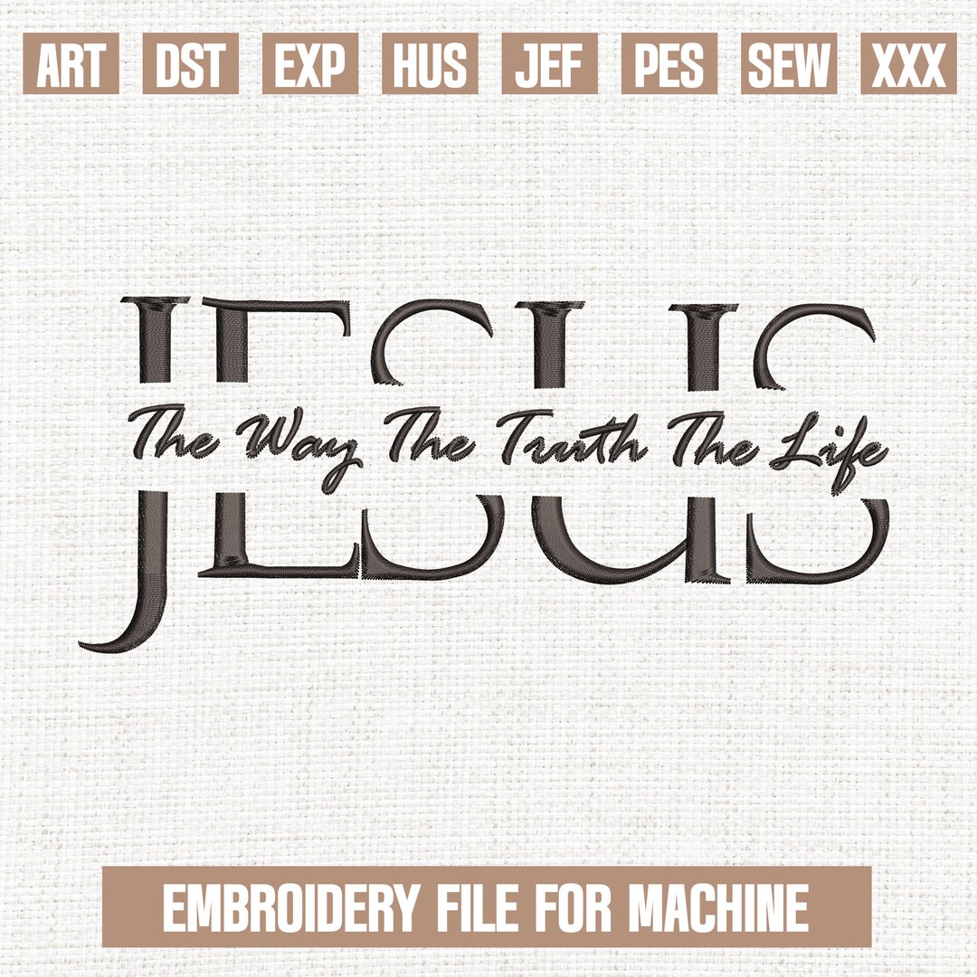 Jesus the Way the Truth the Life Embroidery Designs, Christian ...