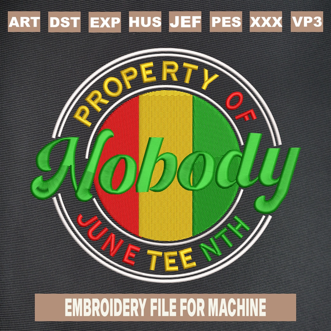 Property of Nobody Juneteenth Embroidery Designs, Juneteenth Embroidery ...