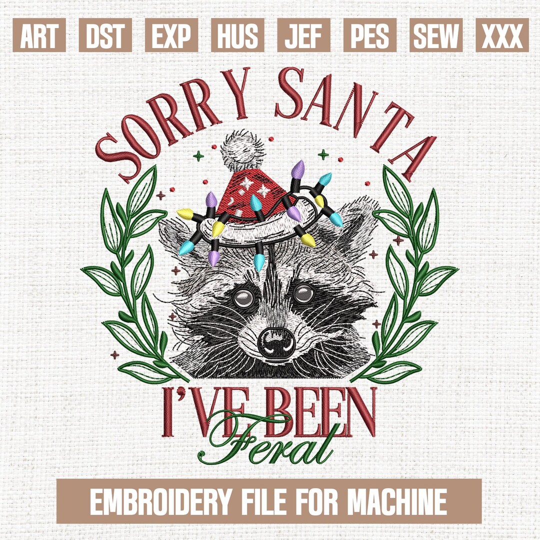 Sorry Santa I've Been Feral Embroidery Designs, Raccoon Embroidery ...