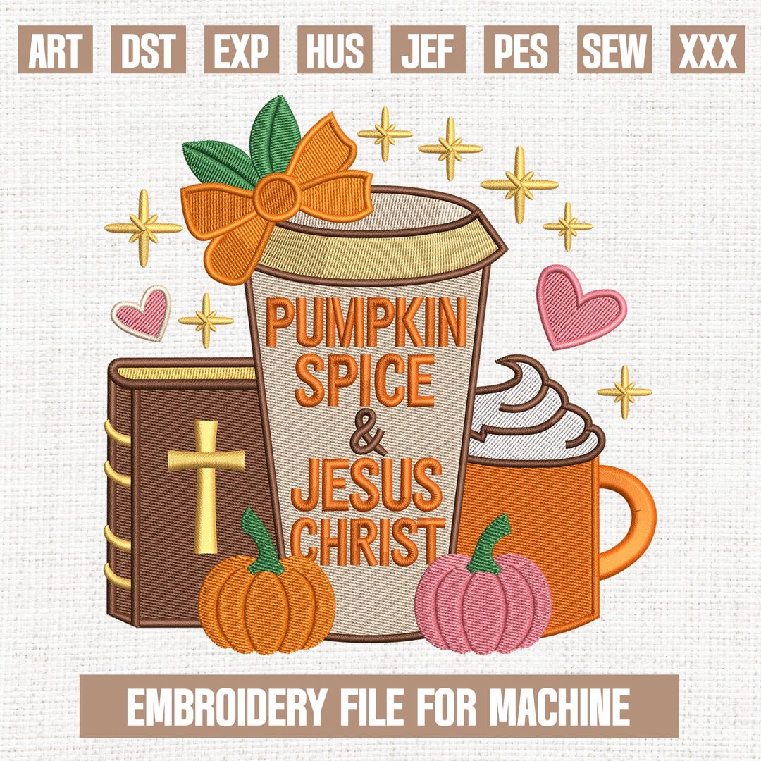 Pumpkin Spice & Jesus Christ Embroidery Designs, Christian Fall ...