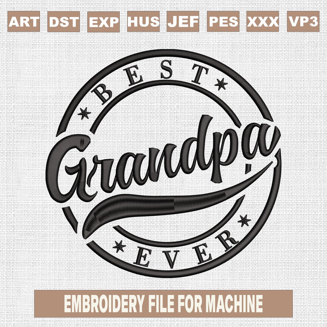 Grandpa Embroidery Designs, Best Grandpa Ever Embroidery Pattern ...