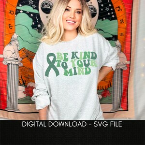 Be Kind to Your Mind Svg, Green Ribbon, Anxiety Svg, Depression, Mental Health Awareness Svg ...