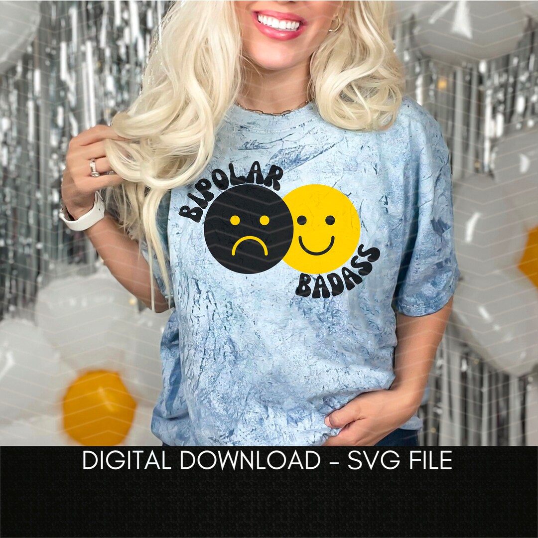 Bipolar Badass Svg, Anxiety Svg, Mental Health, Happy Face, Smiley Face ...