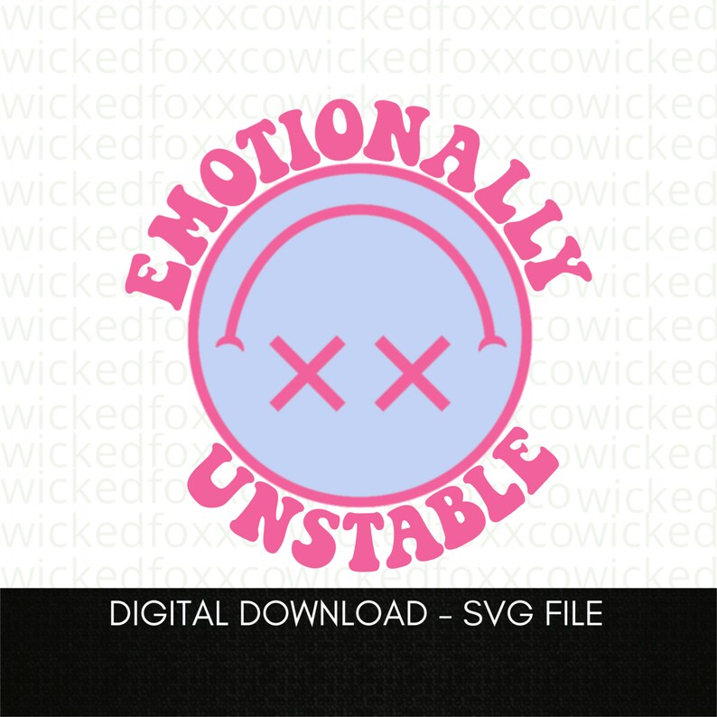 Emotionally Unstable Svg, Happy Face, Smiley Face, Anxiety Svg, Funny ...