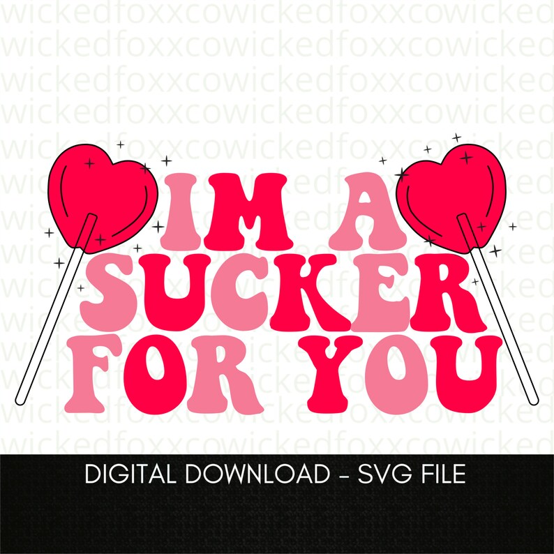 I'm A Sucker for You Svg Valentine's Svg Funny - Etsy