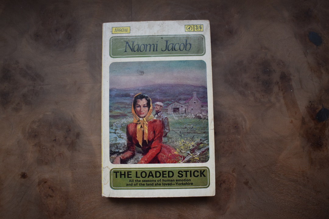 The Loaded Stick by Naomi Jacob. Published in 1965 by Arrow Books Ltd ...