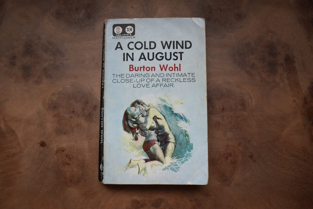 A Cold Wind in August by Burton Wohl. Published in 1964 by Mayflower ...