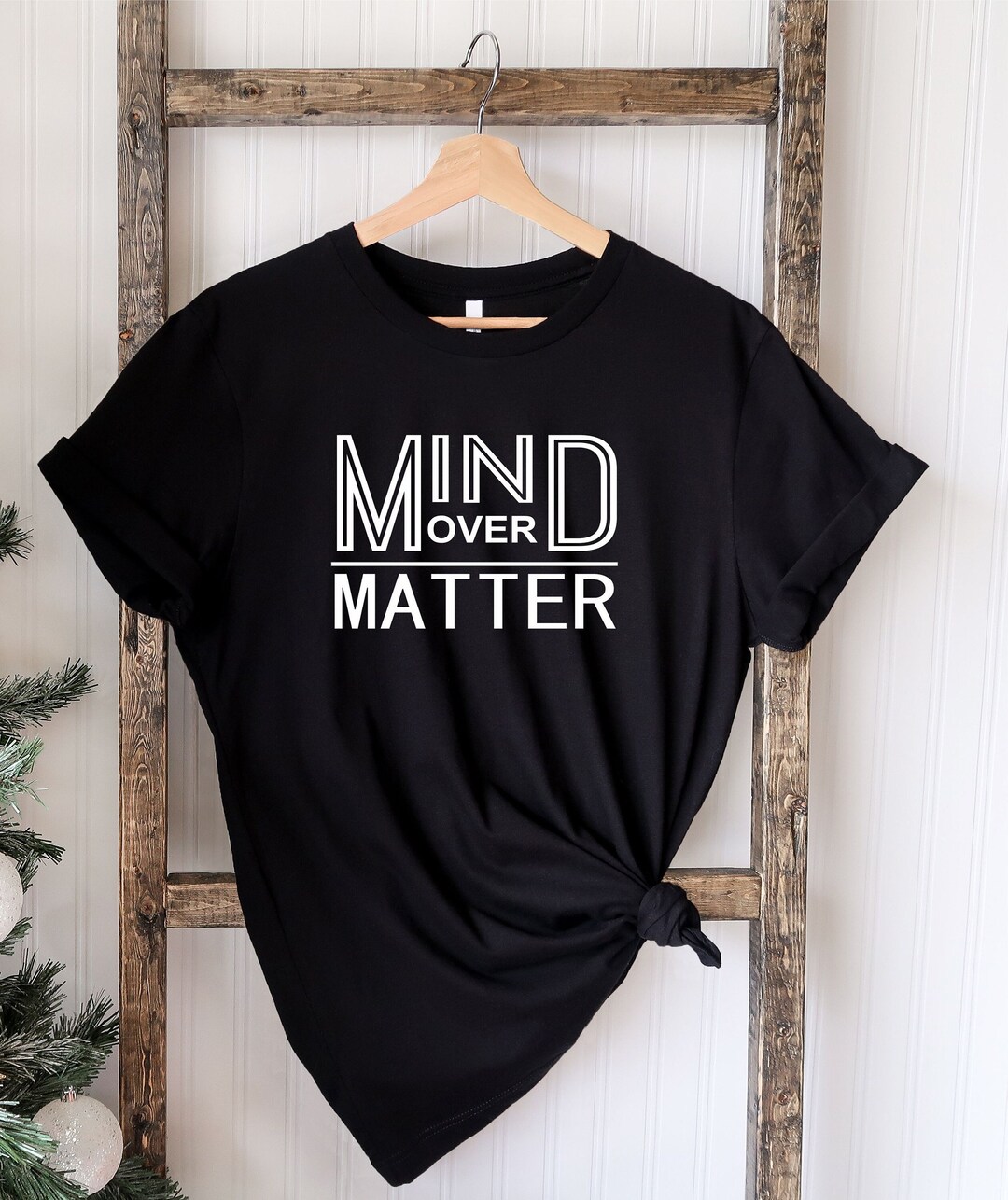 Mind Over Matter T Shirt | Mind T Shirt | Inspiration T Shirt | Unisex ...