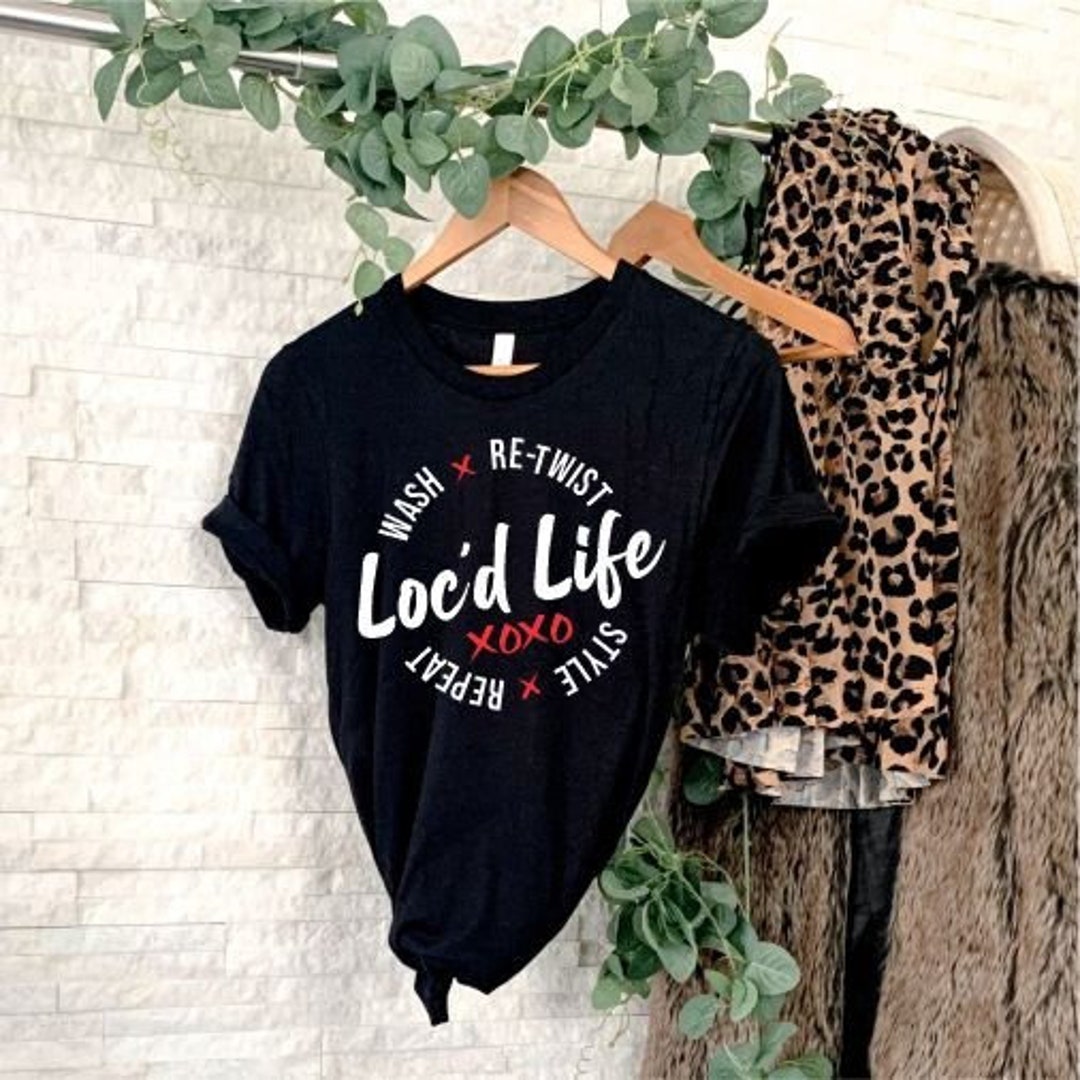 Loc'd Life T Shirt Faith T Shirt Hair Locks T Shirt Love My Locs - Etsy