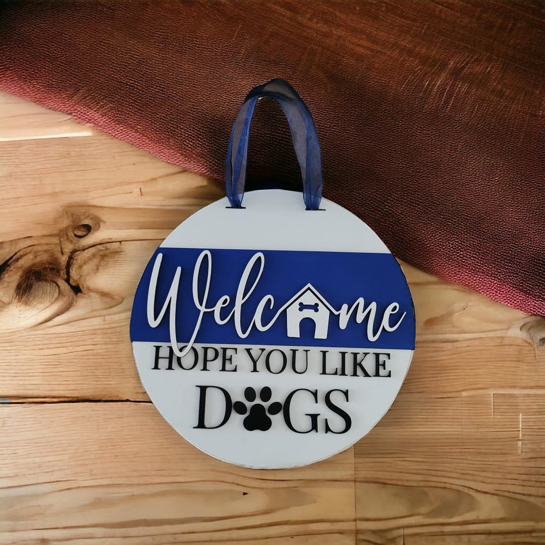 Welcome - Hope You Like Dogs! 12in Door Hanger - Etsy