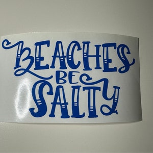 Beaches Be Salty - Vinyl Sticker/decal - Etsy