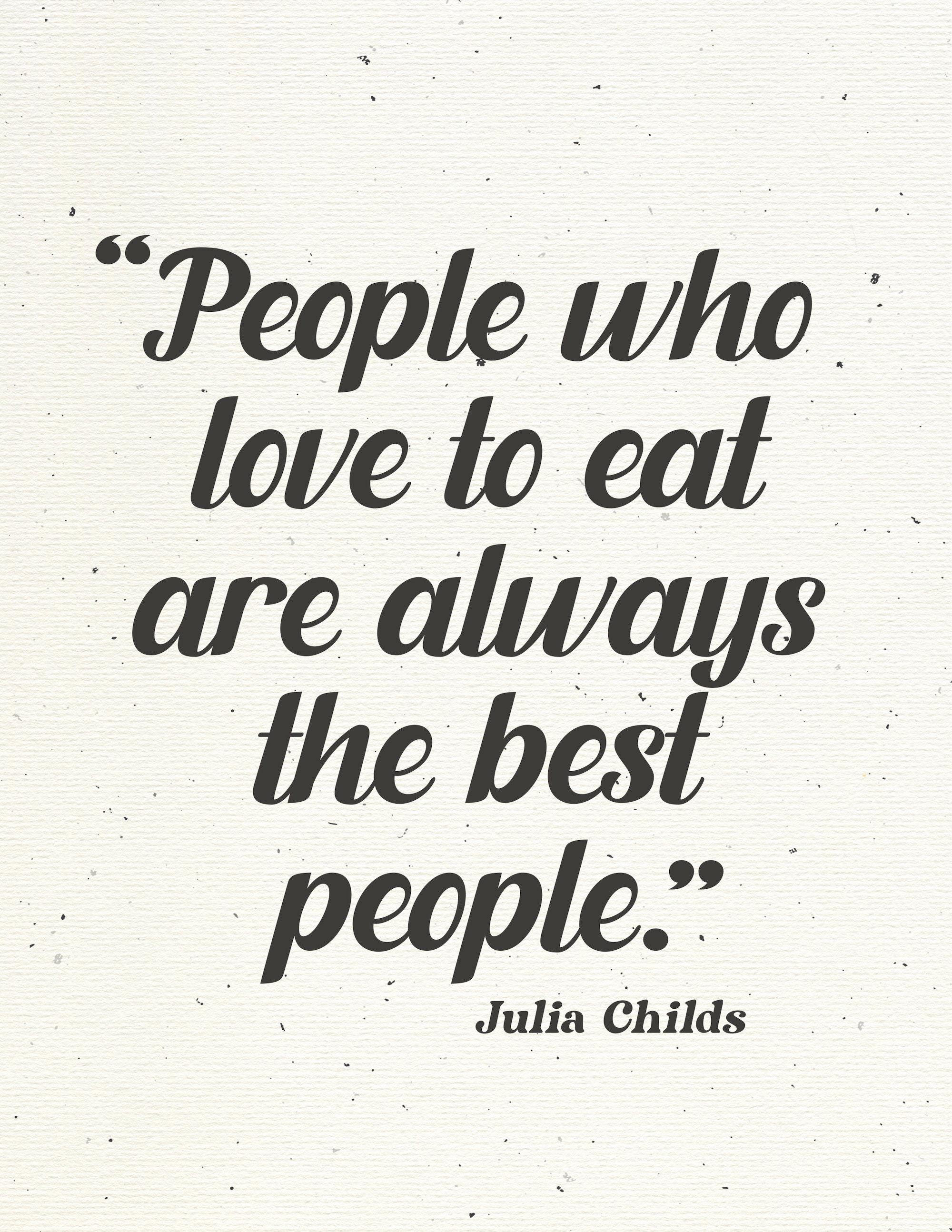 People Who Love To Eat Are Always The Best People Art