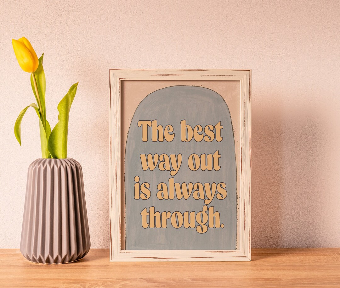 The Best Way Out is Always Through Digital Download Quote Art Print ...