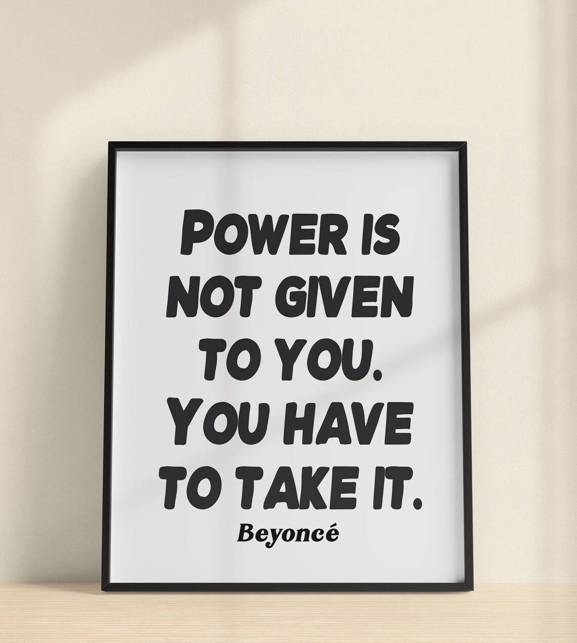 Power is Not Given to You Beyonce Quote Art/ Wall Art - Etsy