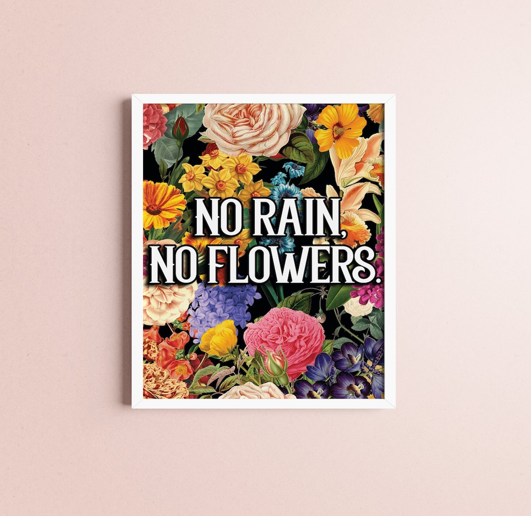 No Rain No Flowers Digital Download Quote Art Print/ Wall Art ...