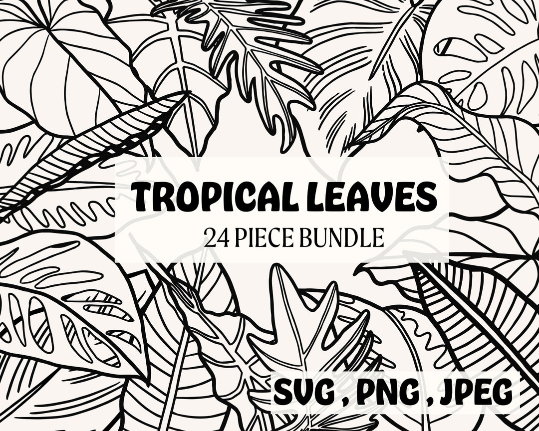 Tropical Leaves Bundle Tropical Leaf Svg, Monstera Leaf Svg, Jungle Leaves Svg, Botanical Svg ...