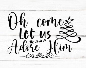 Oh Come Let Us Adore Him Svg - Etsy