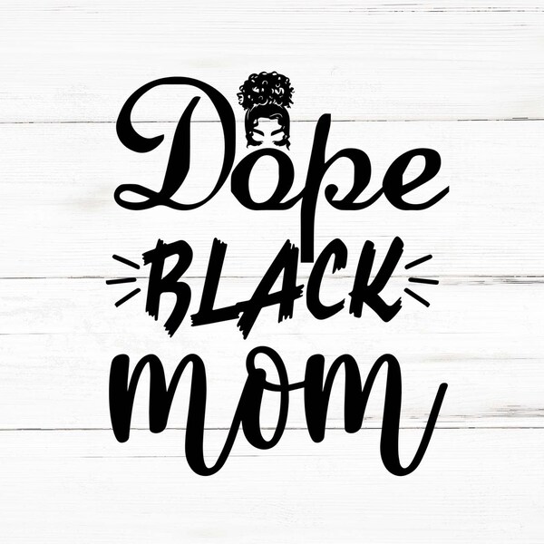 Dope Black Mom Png Etsy