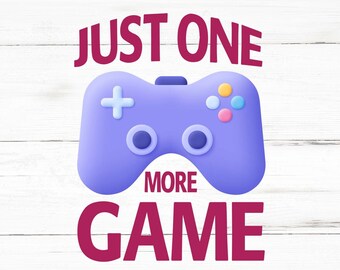 Just One More Game Svg - Etsy