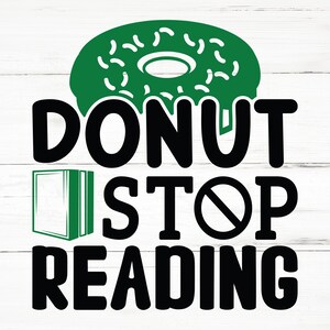 Donut Stop Reading Svg Donut Stop Reading Png Donut Stop | Etsy
