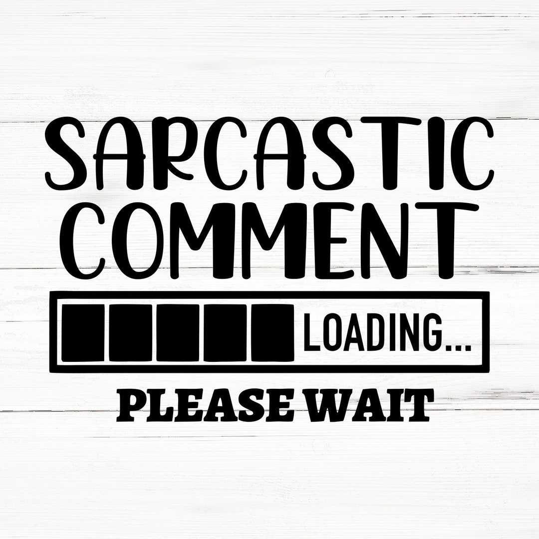 Sarcastic Comment Svg PNG AI Eps, Sarcastic Svg, Funny Quotes Svg ...