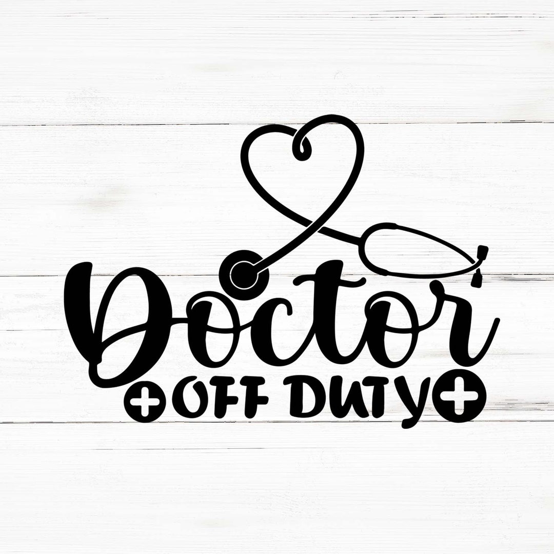 Doctor off Duty Svg, Doctor off Duty Png, Doctor off Duty Bundle ...