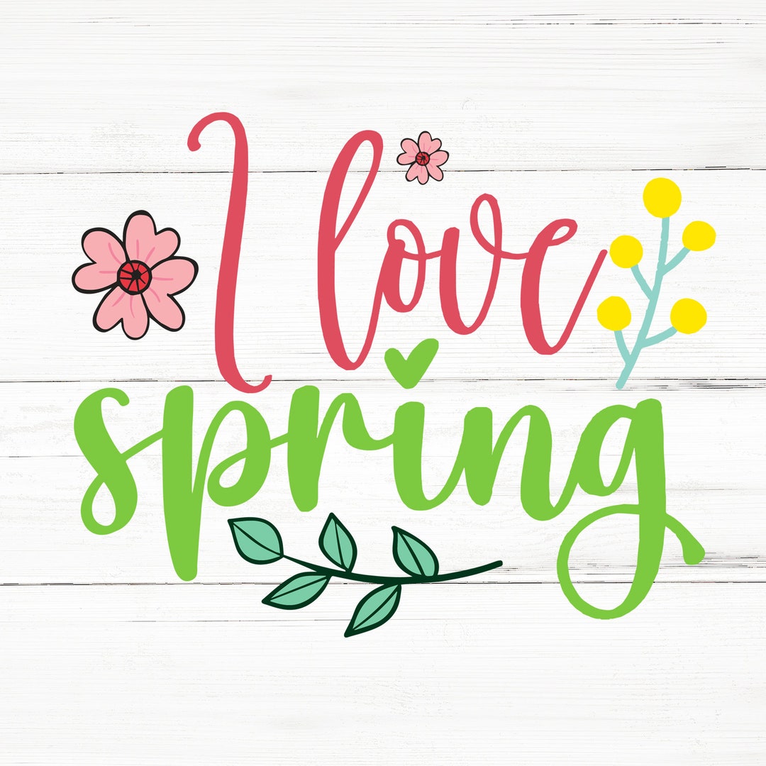 I Love Spring Svg, Spring Svg,hello Spring Svg,welcome Spring Svg ...