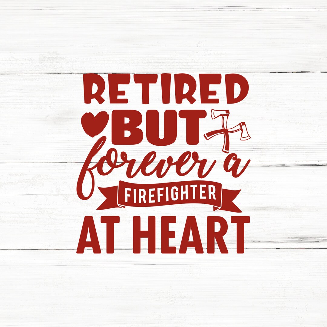 Firefighter at Heart Svg, Fire Department Svg,firefighter Svg ...