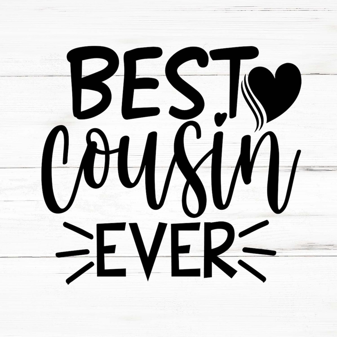 Best Cousin Ever Svg, Best Cousin Ever Png, Best Cousin Ever Bundle, Best Cousin Ever Designs ...