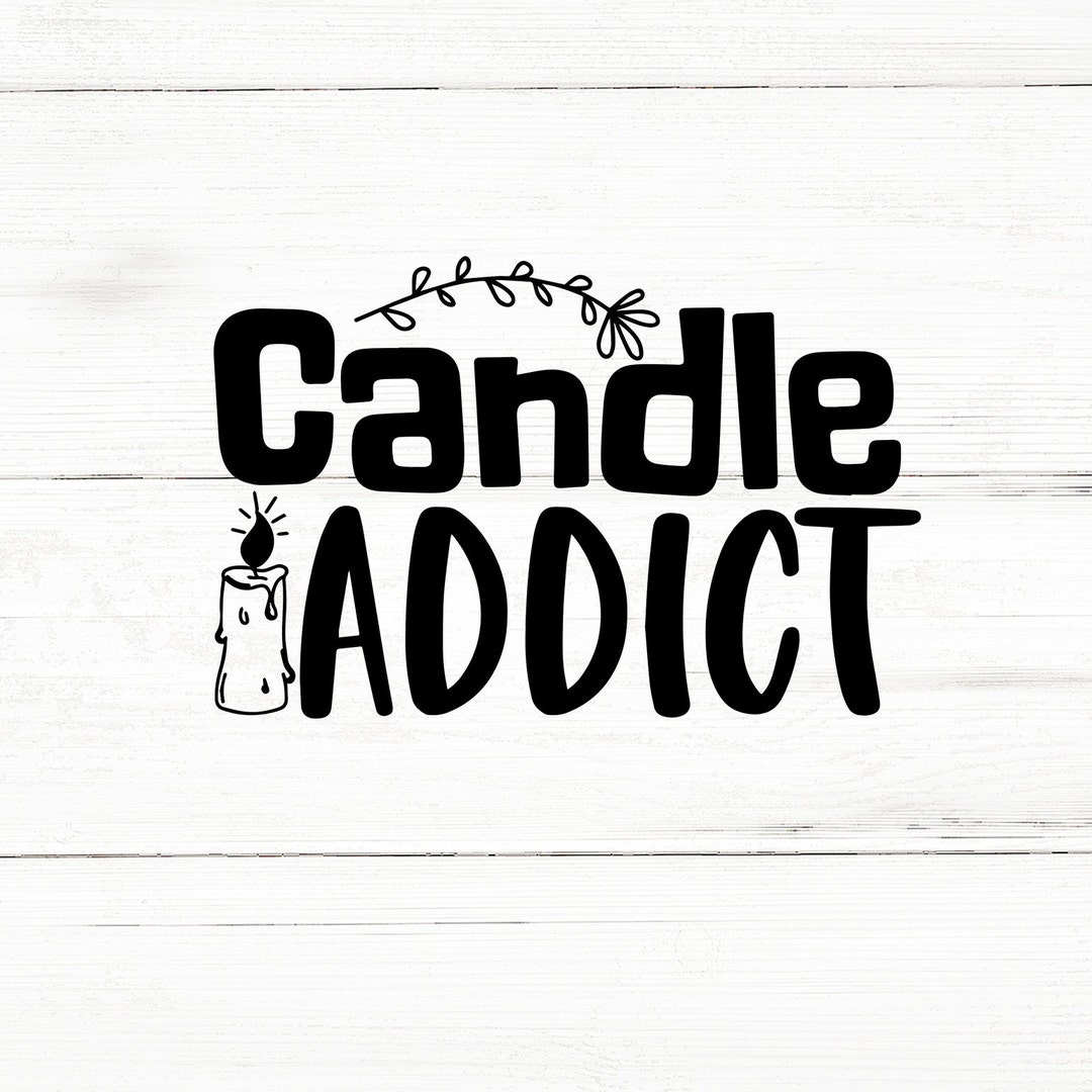 Candle Addict Svg Candle Making Svg candle Light Day Bundle - Etsy