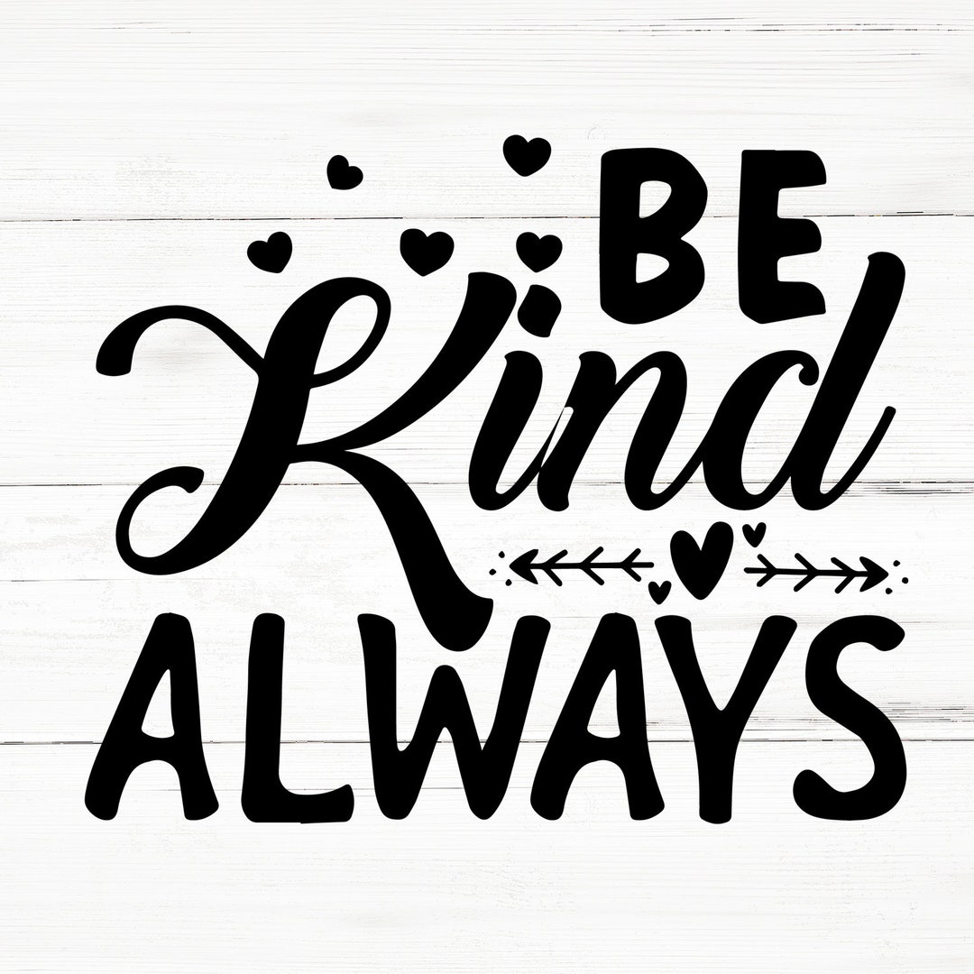 Amable siempre svg, paquete de bondad svg, ser amable svg, svg ...
