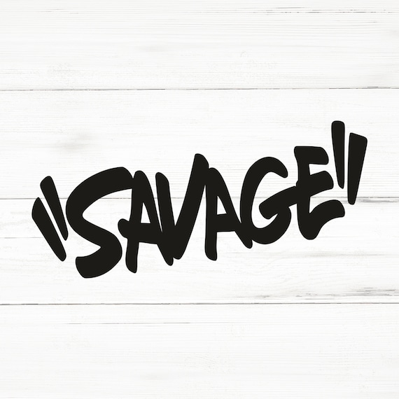 Savage Svg Savage Png Savage Bundle Savage Designs Savage - Etsy