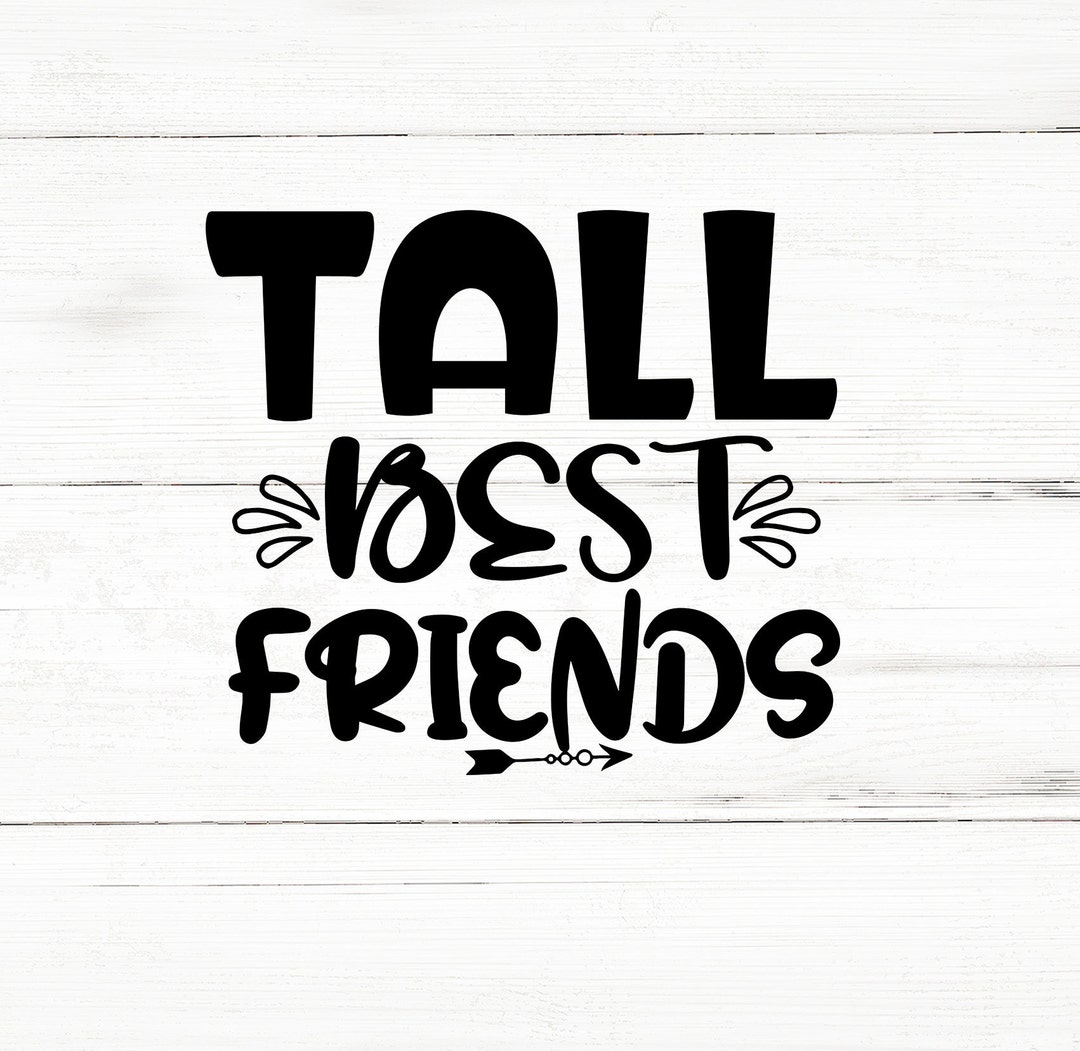 Tall Best Friends Svgfriends Svg Best Friends Svg - Etsy