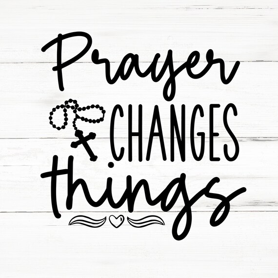 Prayer Changes Things Bible Verse