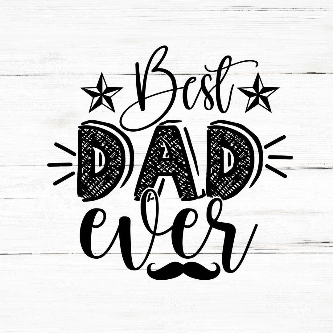 Best Dad Ever Svg, Best Dad Ever Png, Best Dad Ever Bundle, Best Dad ...