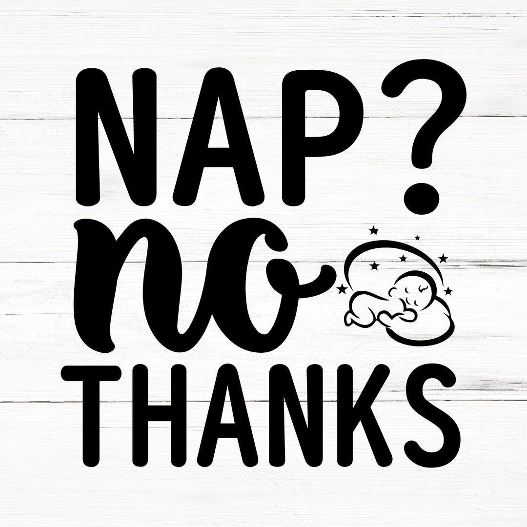 Nap No Thanks,baby SVG Bundle,baby Shower Svg,newborn SVG Bundle,baby ...