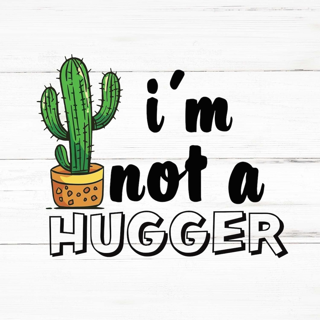 I'm Not A Hugger Svg I'm Not A Hugger Png I'm - Etsy