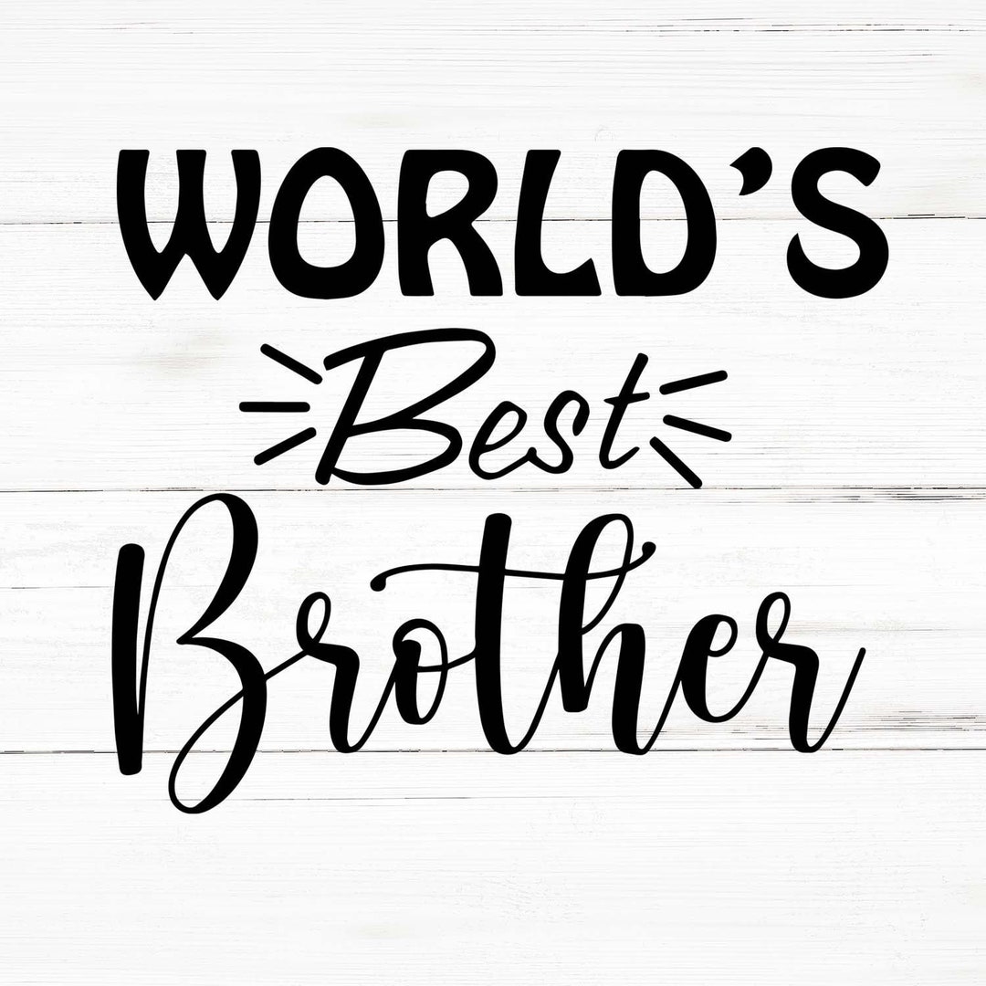 Worlds Best Brother Svg, Worlds Best Brother Png, Worlds Best Brother ...