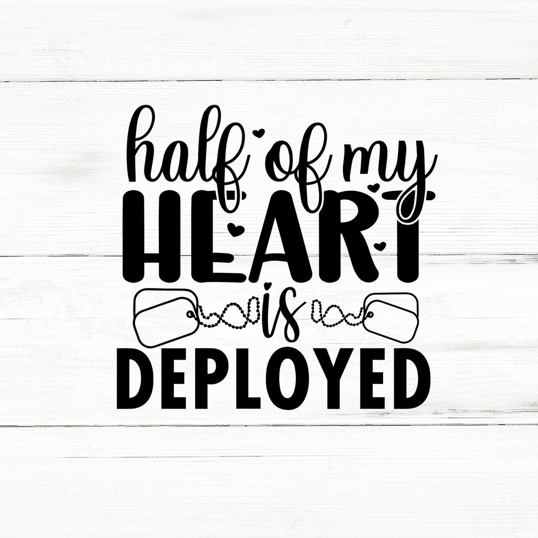 Half of My Heart is Deployed,military SVG Bundle,military Svg,army Svg ...