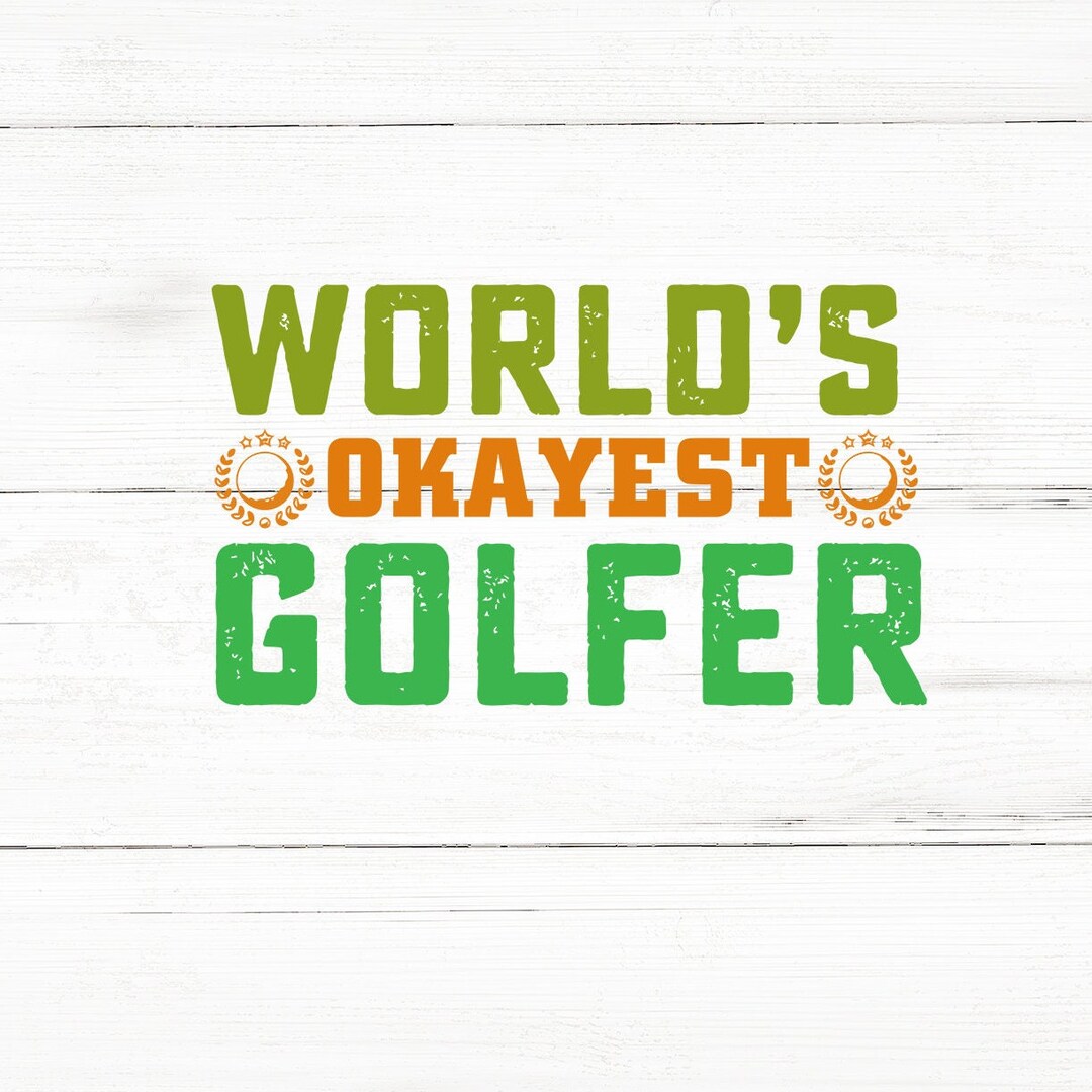 Worlds Okayest Golfer Svg,golf Svg Bundle,golf Svg,golf Bundle Svg ...