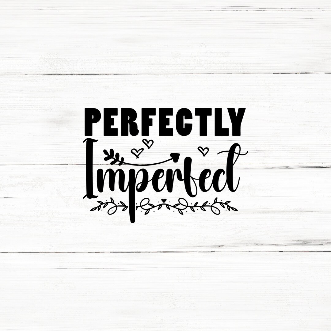 Perfectly Imperfect Svgs,kindness Svgs,tumbler Pot Svg,tumbler Svg ...